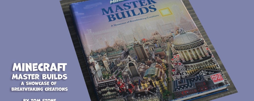 MINECRAFT Master Builds by Tom Stone – VIDEO GAME BOOK CLUB