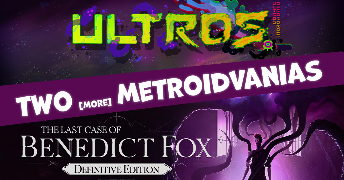 Two Metroidvanias | ULTROS & The Last Case of Benedict Fox – VIDEO GAME ...