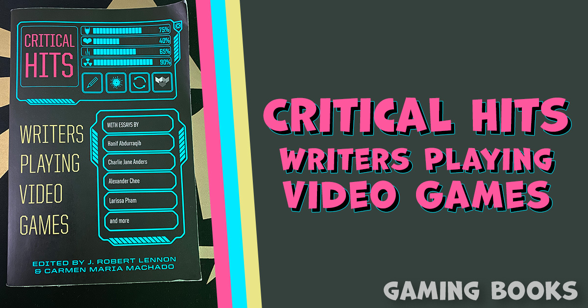 Critical Hits: Writers Playing Video Games | Gaming Books – VIDEO GAME ...